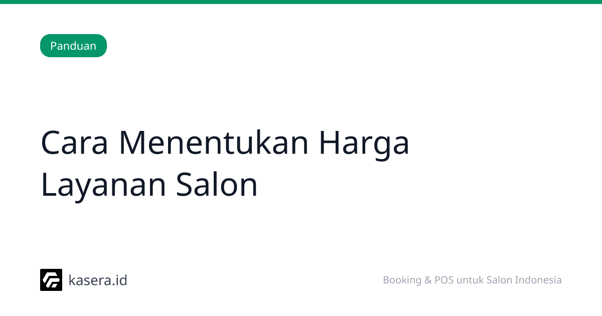 Cara Menentukan Harga Layanan Salon — Kasera